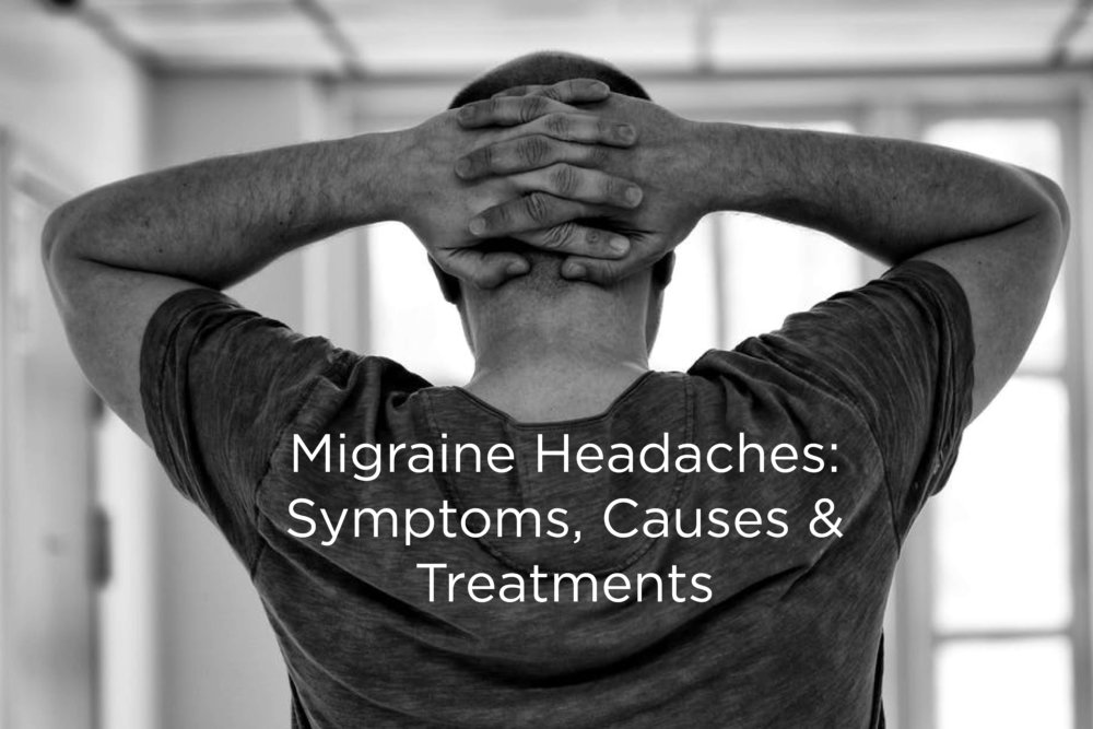 Migraine Headaches: Symptoms, Causes & Treatments