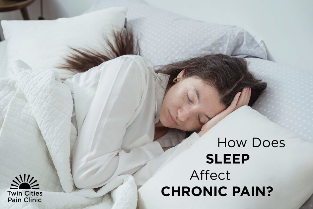 How Does Sleep Affect Chronic Pain? | Twin Cities Pain Clinic