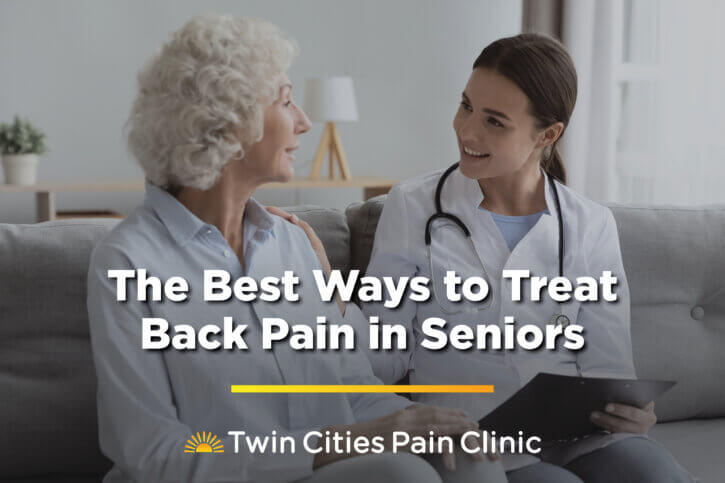 Best Ways to Treat Back Pain in Seniors | Twin Cities Pain Clinic